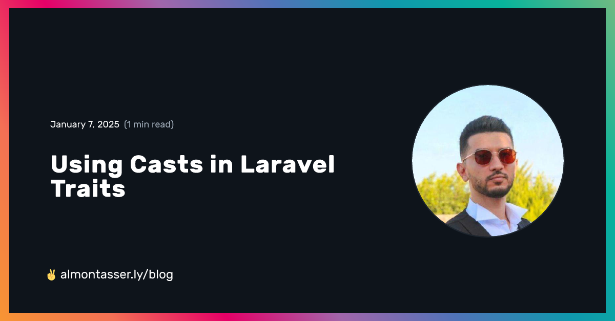 Using Casts In Laravel Traits Mahmoud Almontasser